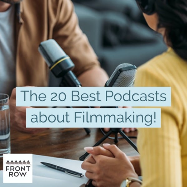 The 20 Best Podcasts about Filmmaking / Top Filmmaker Podcasts in 2022